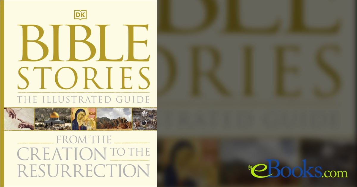 Bible Stories The Illustrated Guide by DK (ebook)