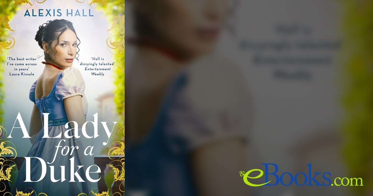 A Lady For a Duke by Alexis Hall (ebook)