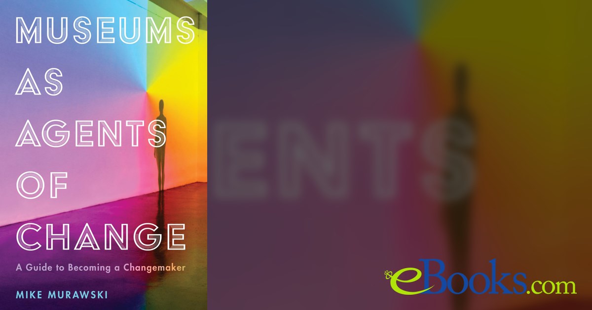 Museums as Agents of Change by Mike Murawski (ebook)