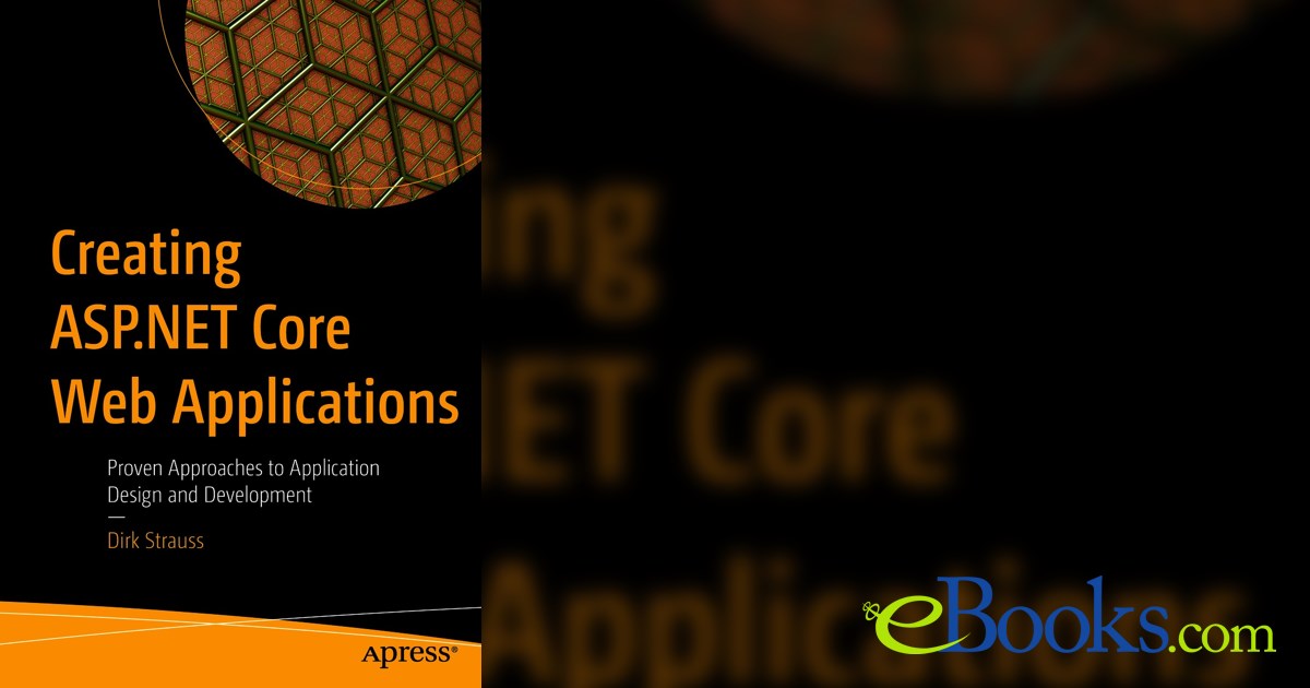Creating ASP.NET Core Web Applications by Dirk Strauss (ebook)