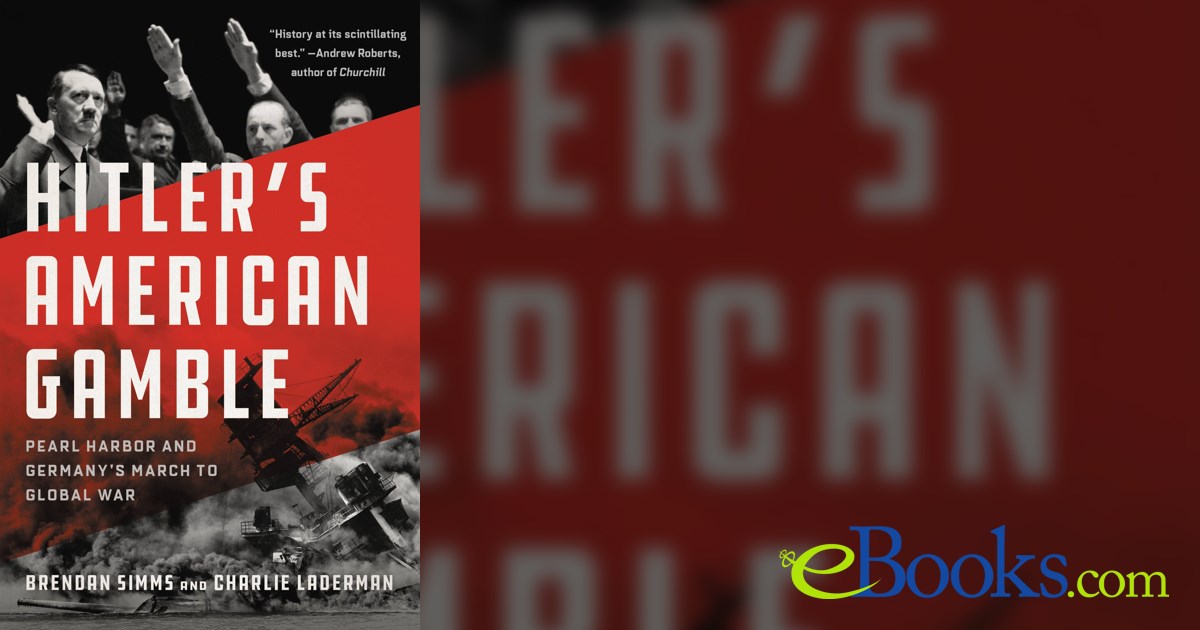 Hitler's American Gamble by Brendan Simms (ebook)