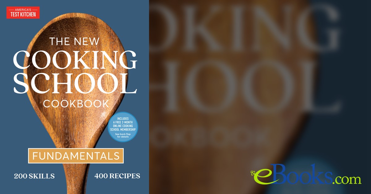 The New Cooking School Cookbook by America's Test Kitchen (ebook)