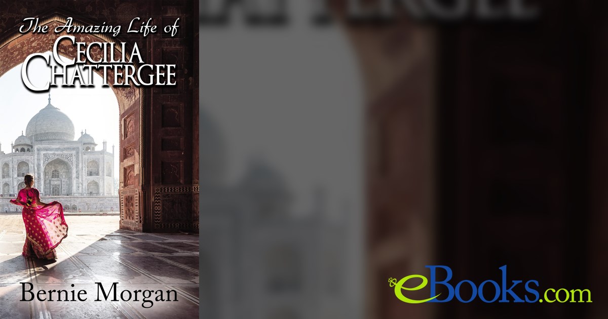 The Amazing Life of Cecilia Chattergee by Bernie Morgan (ebook)