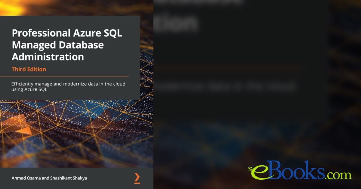 Professional Azure SQL Managed Database Administration Professional Azure SQL Managed Database Administration