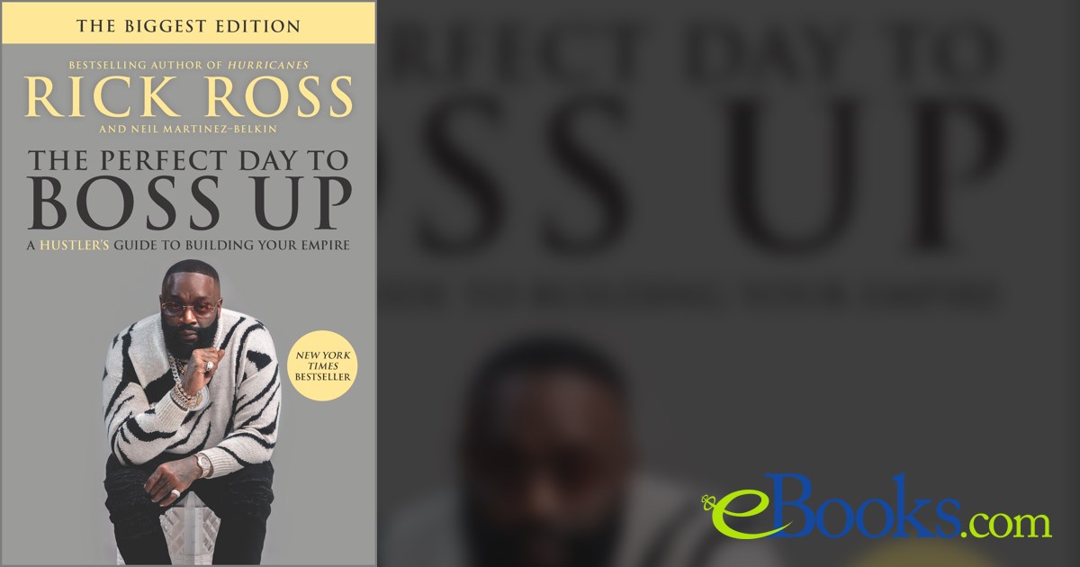 The Perfect Day to Boss Up by Rick Ross (ebook)