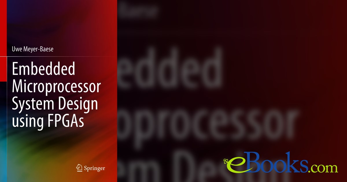 Embedded Microprocessor System Design using FPGAs