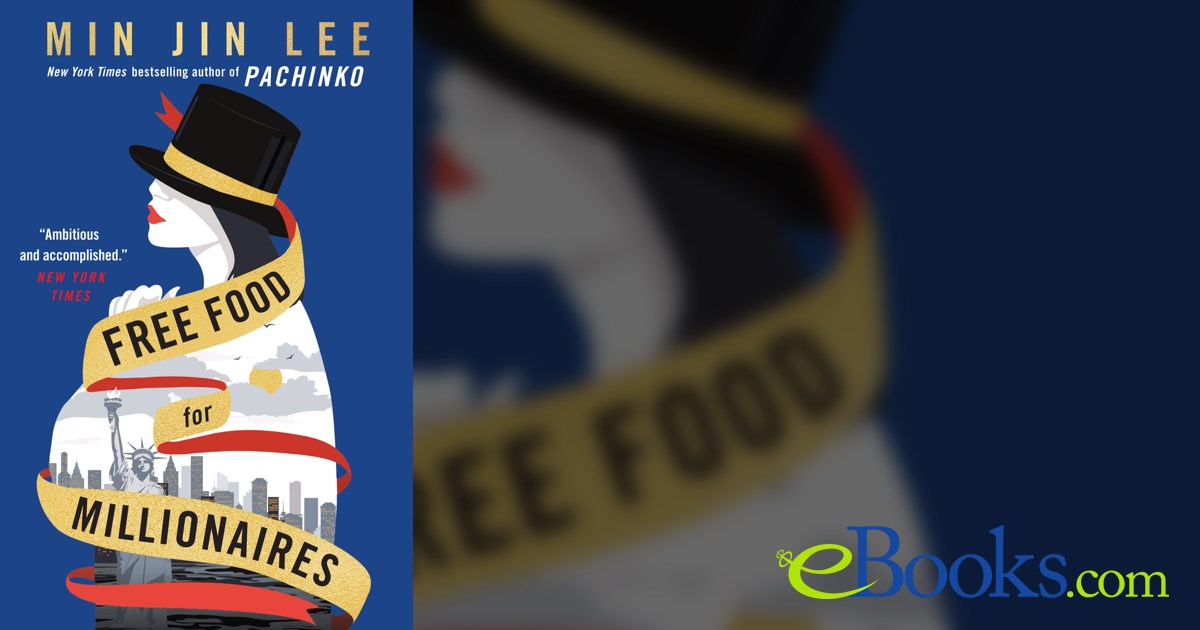 Free Food for Millionaires by Min Jin Lee (ebook)