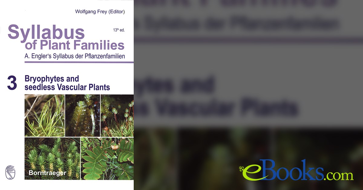 Syllabus of Plant Families - A. Engler's Syllabus der Pflanzenfamilien ...