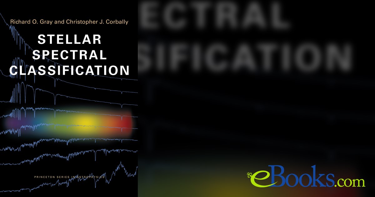 Stellar Spectral Classification by Richard O. Gray (ebook)