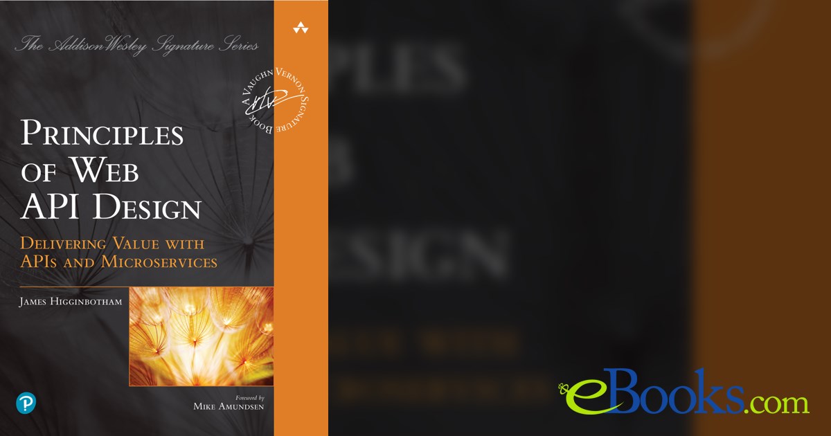 Principles of Web API Design by James Higginbotham (ebook)