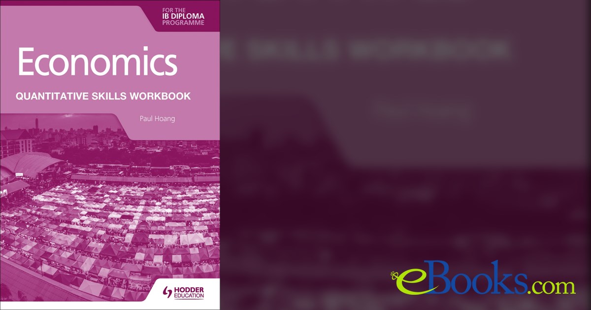 Economics for the IB Diploma: Quantitative Skills Workbook