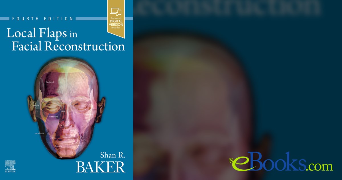 Local Flaps in Facial Reconstruction E-Book (4th ed.)