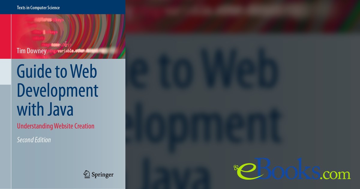 Guide to Web Development with Java (2nd ed.) by Tim Downey (ebook)