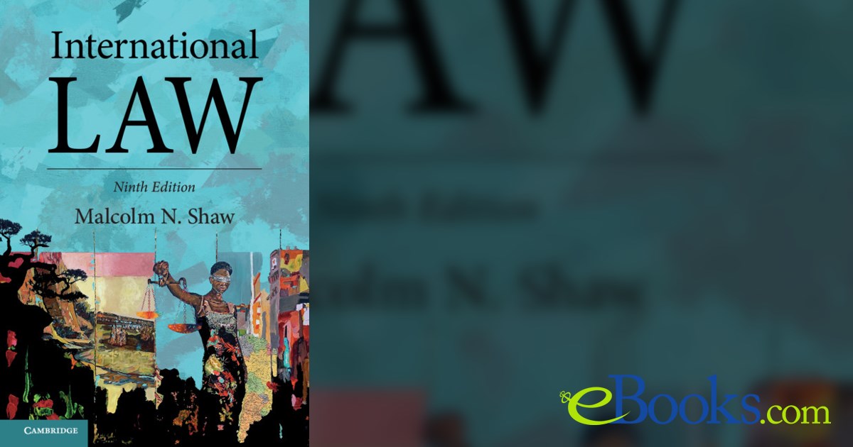 International Law (9th ed.) by Malcolm N. Shaw (ebook)