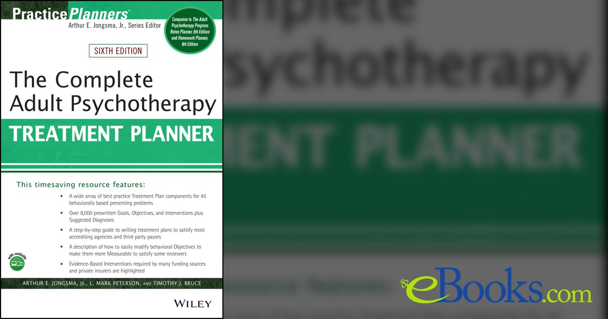 The Complete Adult Psychotherapy Treatment Planner (6th ed.)