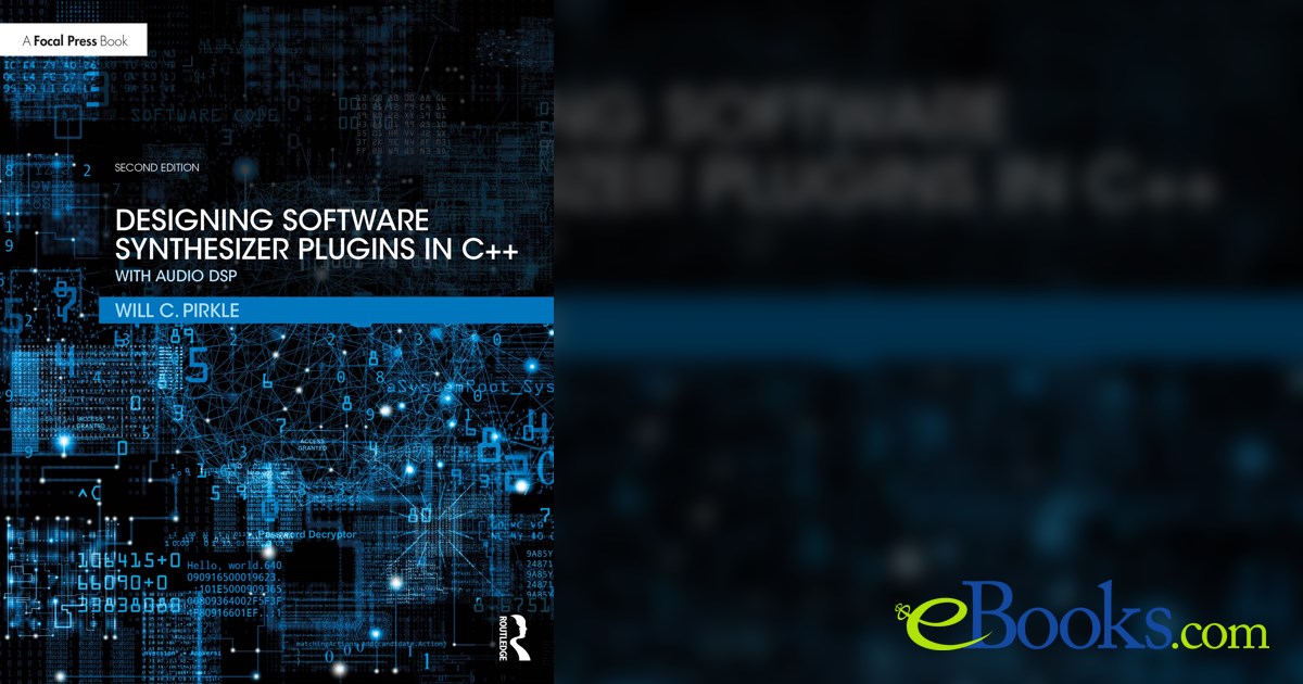 Designing Software Synthesizer Plugins in C++ (2nd ed.)
