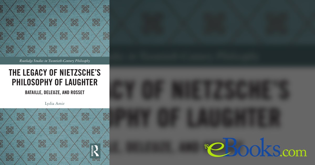 The Legacy of Nietzsche’s Philosophy of Laughter