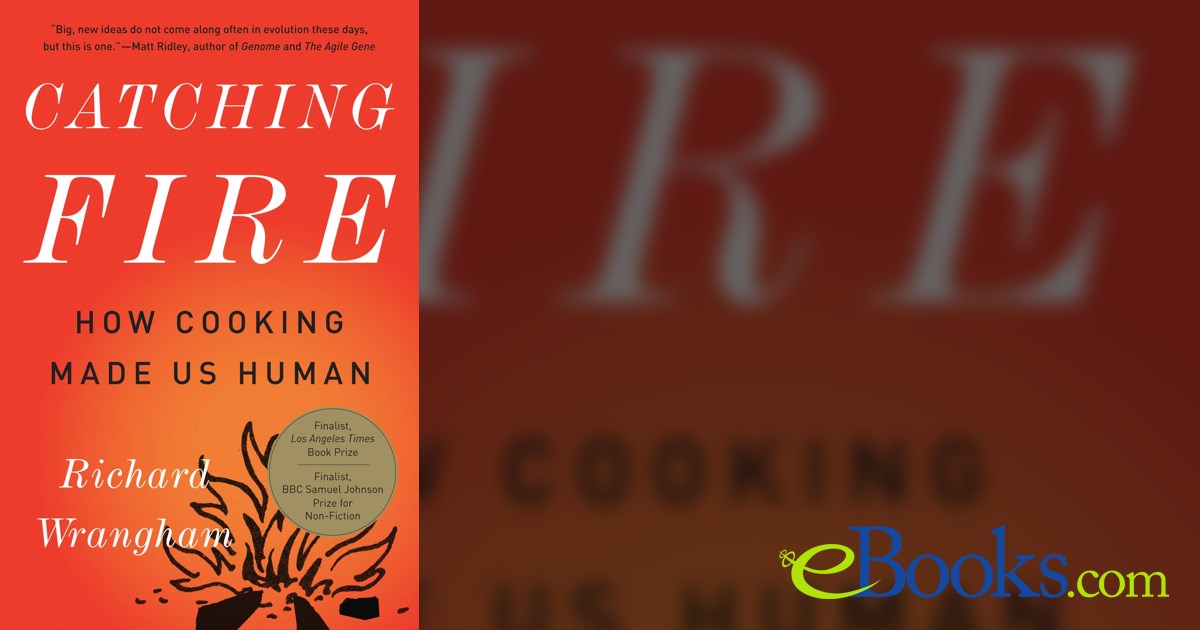 Catching Fire by Richard Wrangham (ebook)