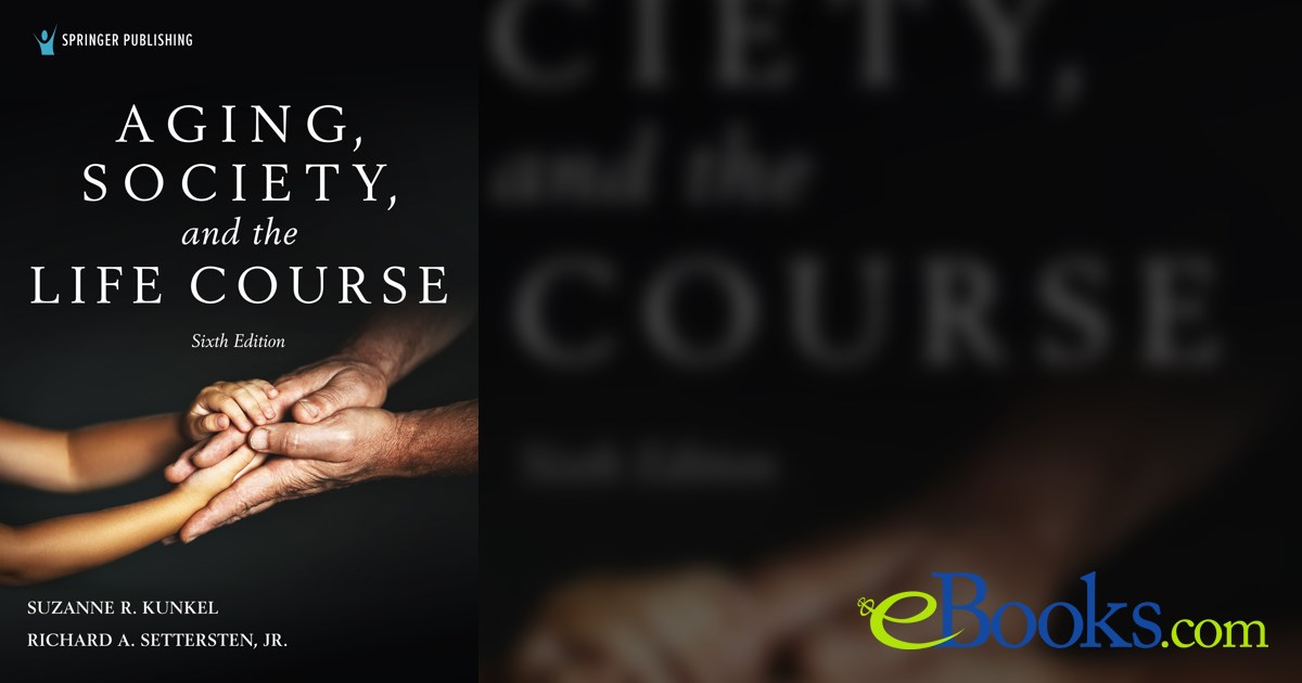 Aging, Society, and the Life Course, Sixth Edition (6th ed.)