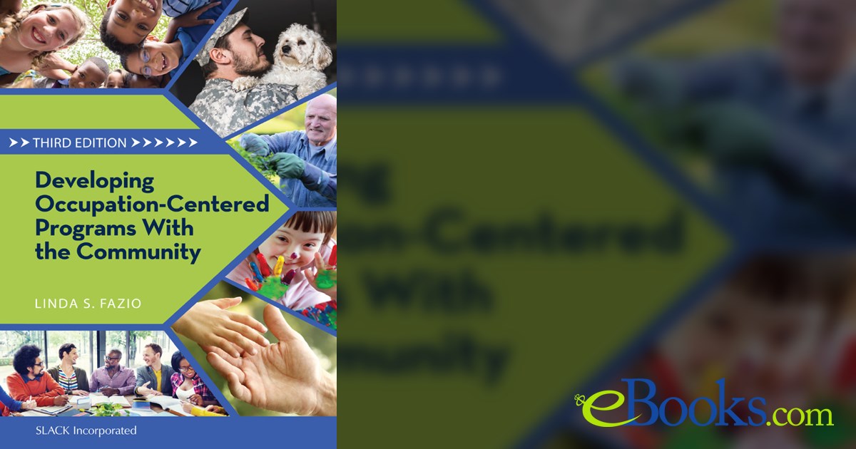 Developing Occupation-Centered Programs With the Community, Third Edition