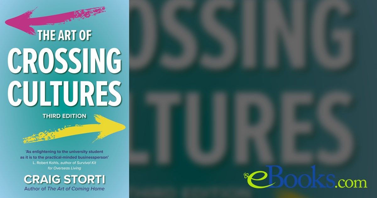 The Art of Crossing Cultures, 3rd Edition by Craig Storti (ebook)