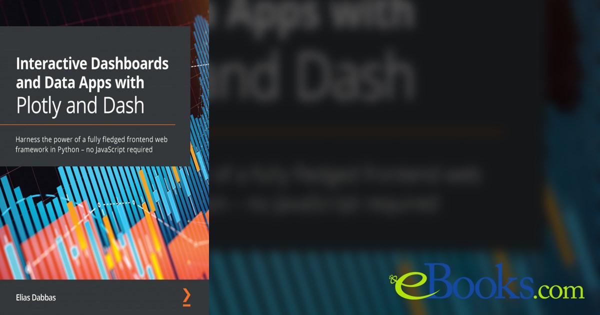 Interactive Dashboards and Data Apps with Plotly and Dash