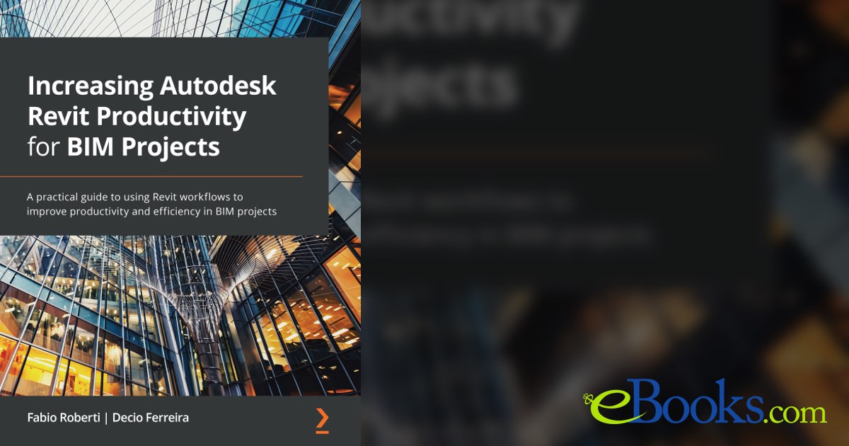 Increasing Autodesk Revit Productivity for BIM Projects