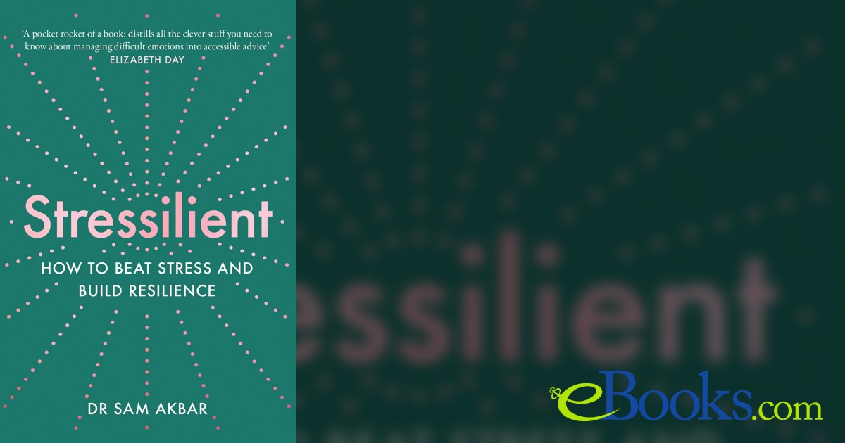 Stressilient by Dr Sam Akbar (ebook)