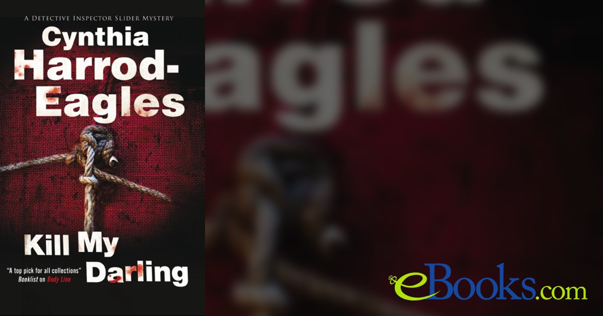 Kill My Darling by Cynthia Harrod-Eagles (ebook)