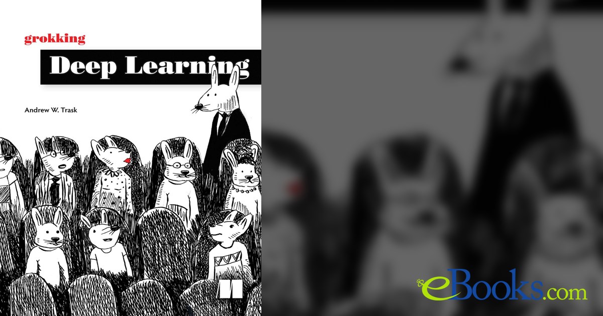 Grokking Deep Learning by Andrew W. Trask (ebook)