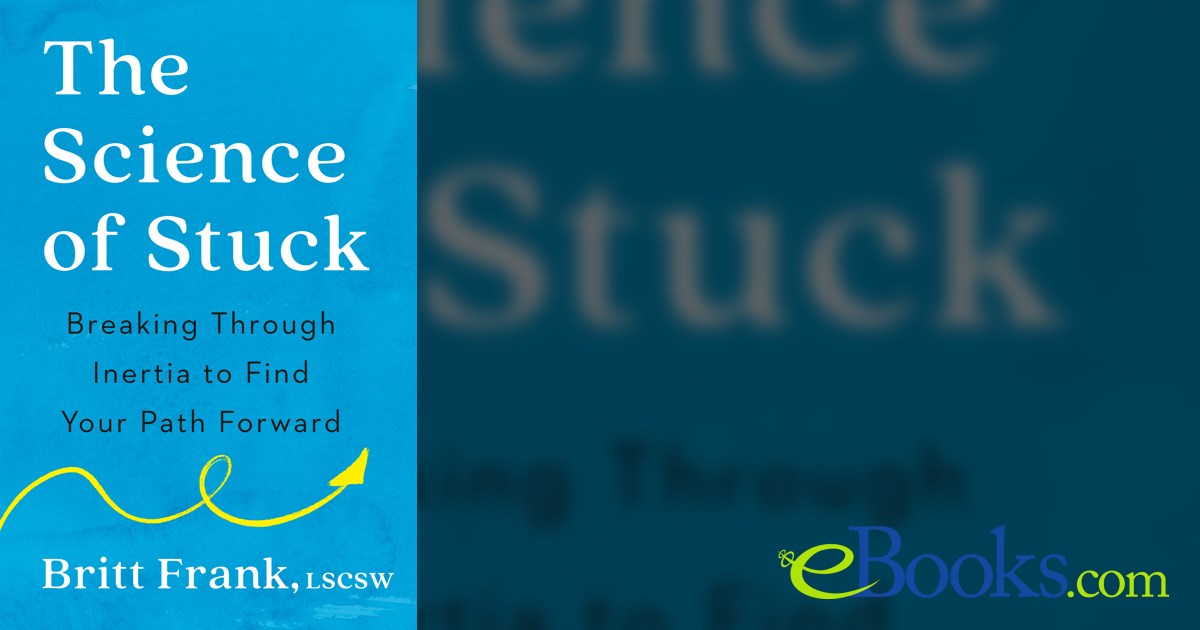 The Science of Stuck by Britt Frank (ebook)