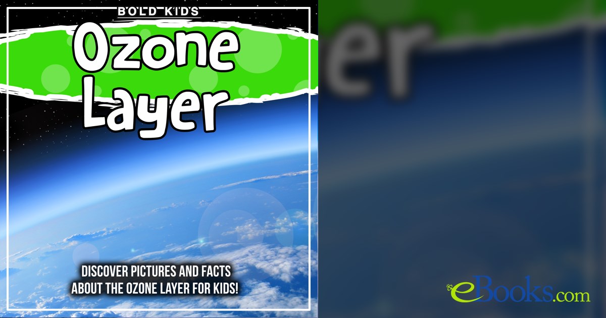 Ozone Layer: Discover Pictures and Facts About The Ozone Layer For Kids!