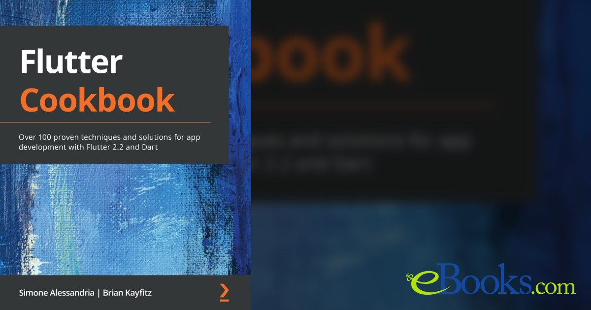 Flutter Cookbook by Simone Alessandria (ebook)
