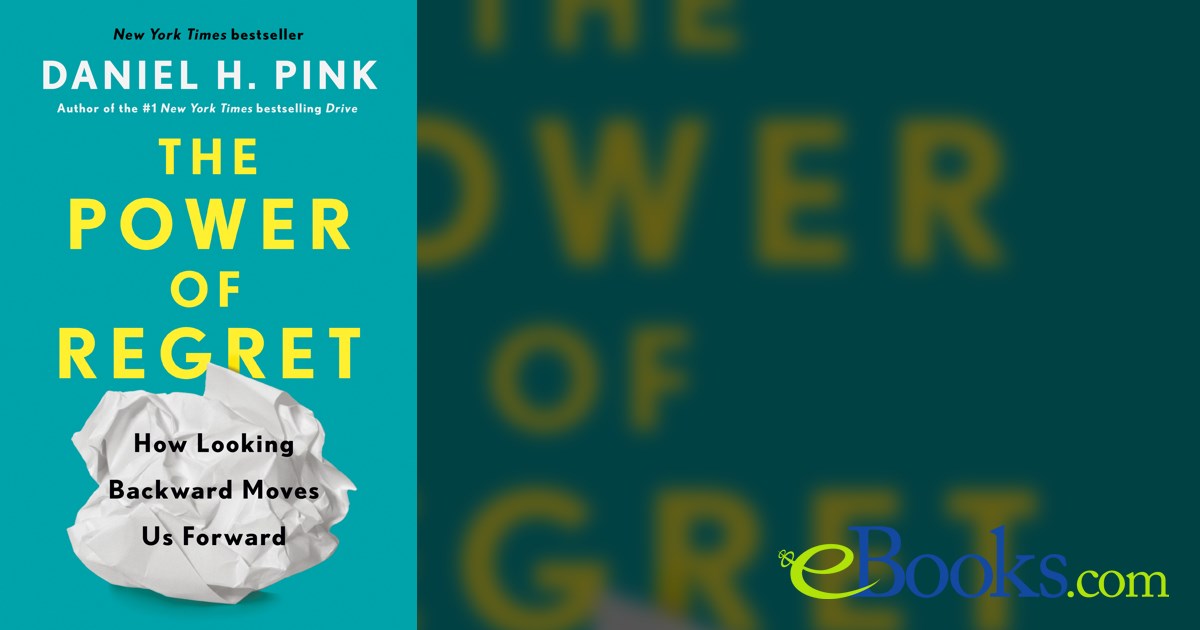 The Power of Regret by Daniel H. Pink (ebook)