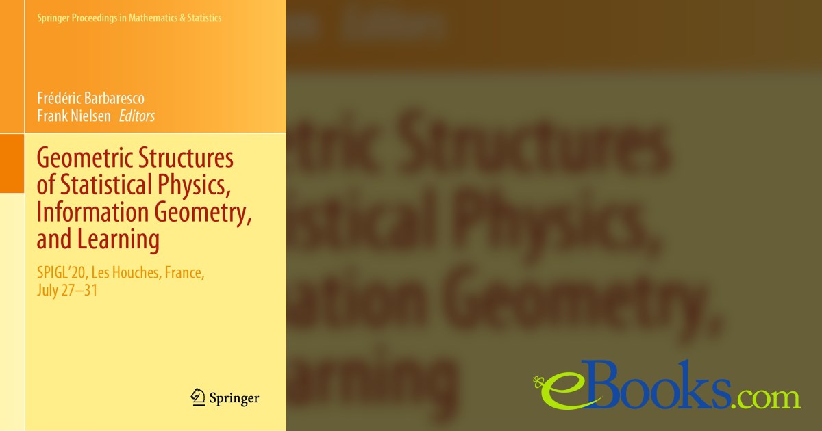Geometric Structures of Statistical Physics, Information Geometry, and ...
