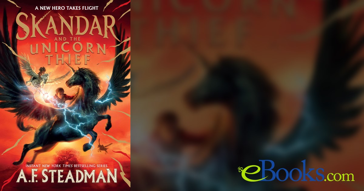 Skandar and the Unicorn Thief by A.F. Steadman (ebook)