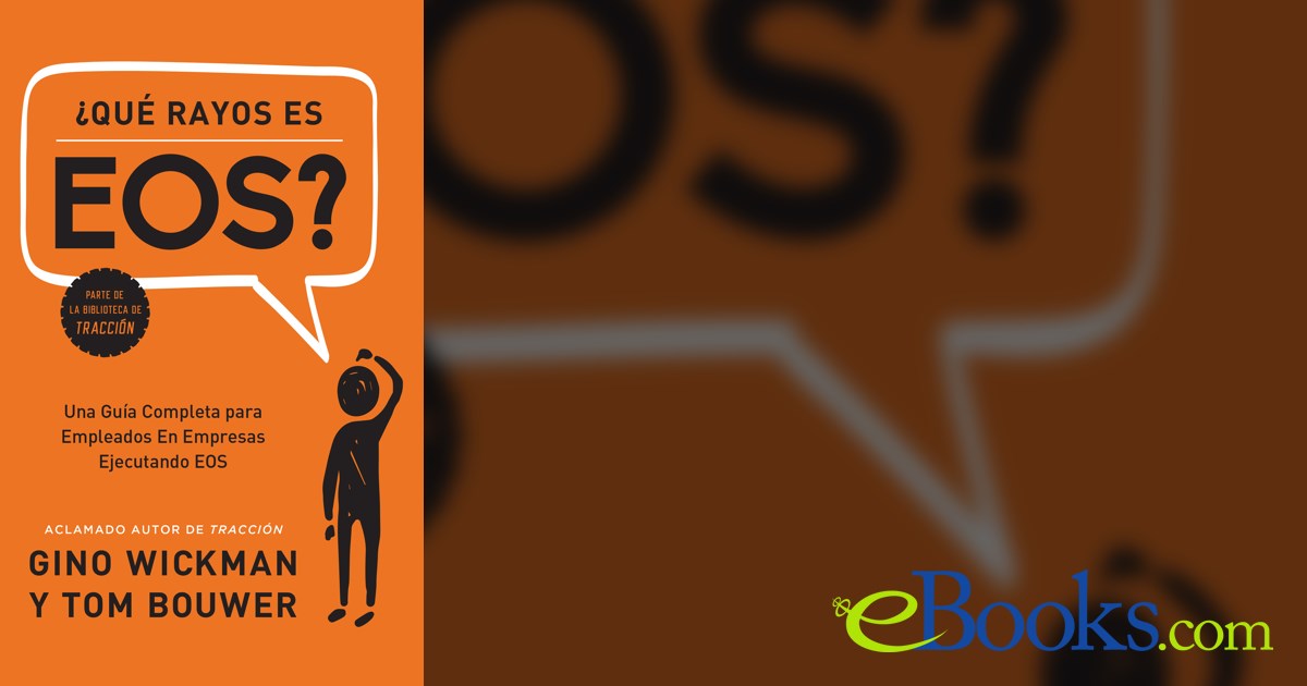 ¿Que Rayos es EOS? by Gino Wickman (ebook)