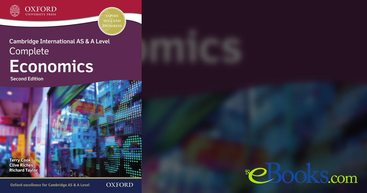 Cambridge International AS & A Level Complete Economics: Student Book ...