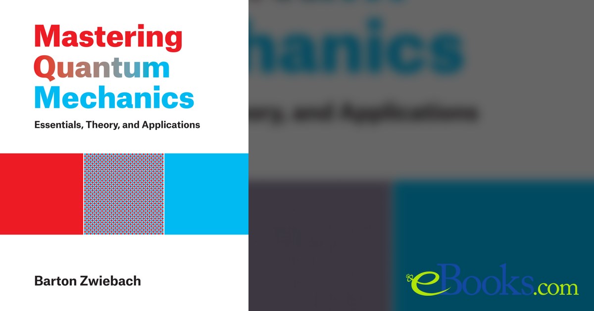 Mastering Quantum Mechanics by Barton Zwiebach (ebook)
