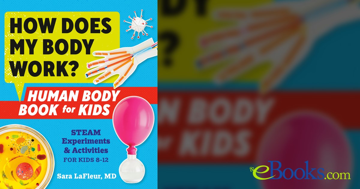 How Does My Body Work? Human Body Book for Kids