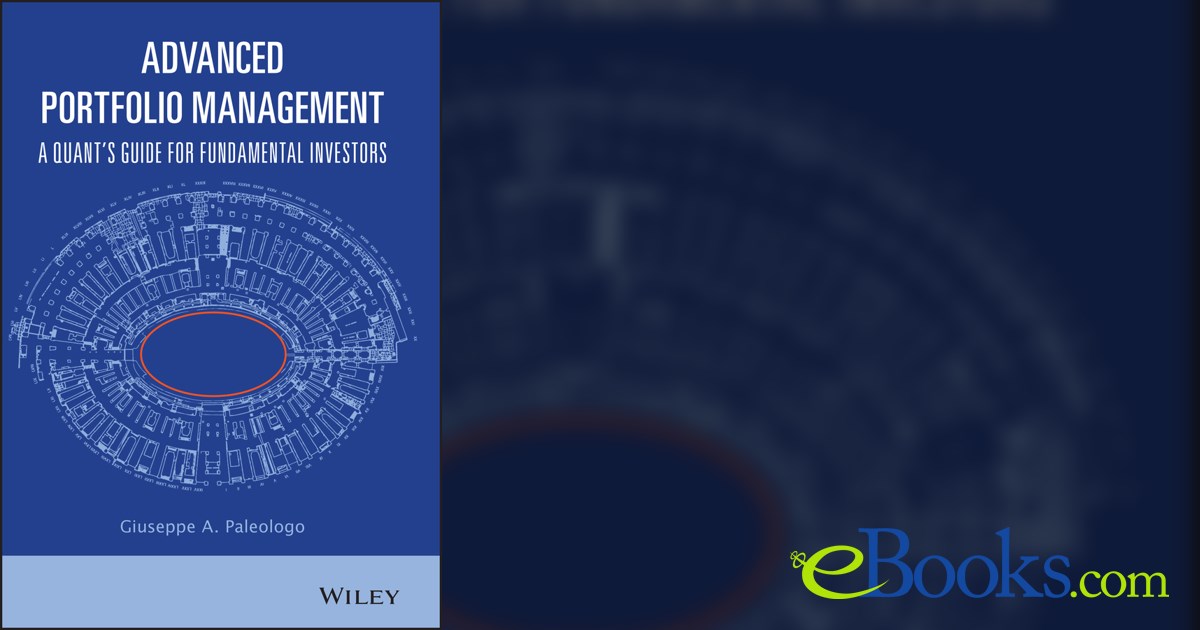 Advanced Portfolio Management by Giuseppe A. Paleologo (ebook)