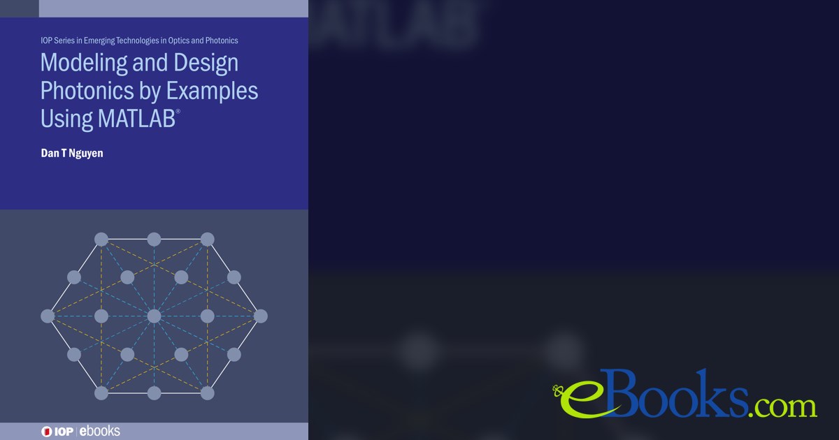 Modeling And Design Photonics By Examples Using Matlab® 5955