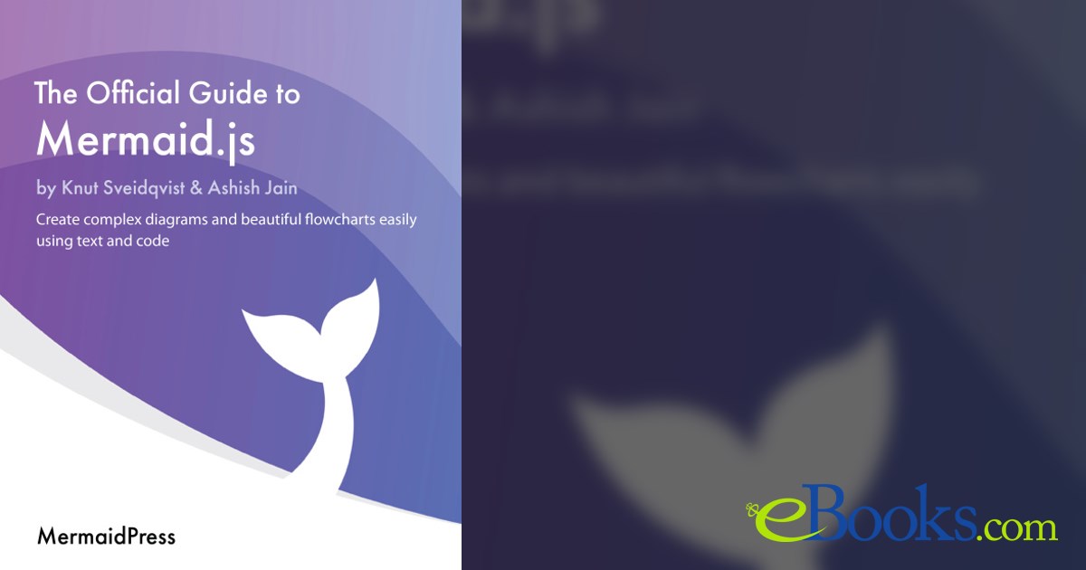 The Official Guide to Mermaid.js by Knut Sveidqvist (ebook)
