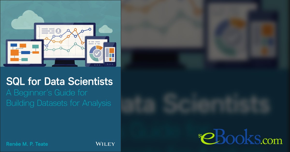 SQL for Data Scientists by Renee M. P. Teate (ebook) SQL for Data Scientists by Renee M. P. Teate (ebook)