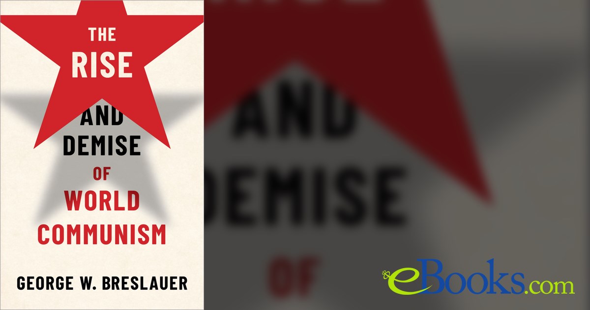The Rise and Demise of World Communism