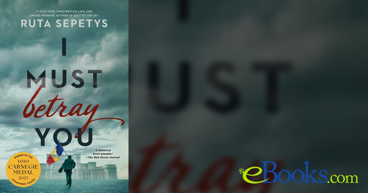 I Must Betray You by Ruta Sepetys (ebook)