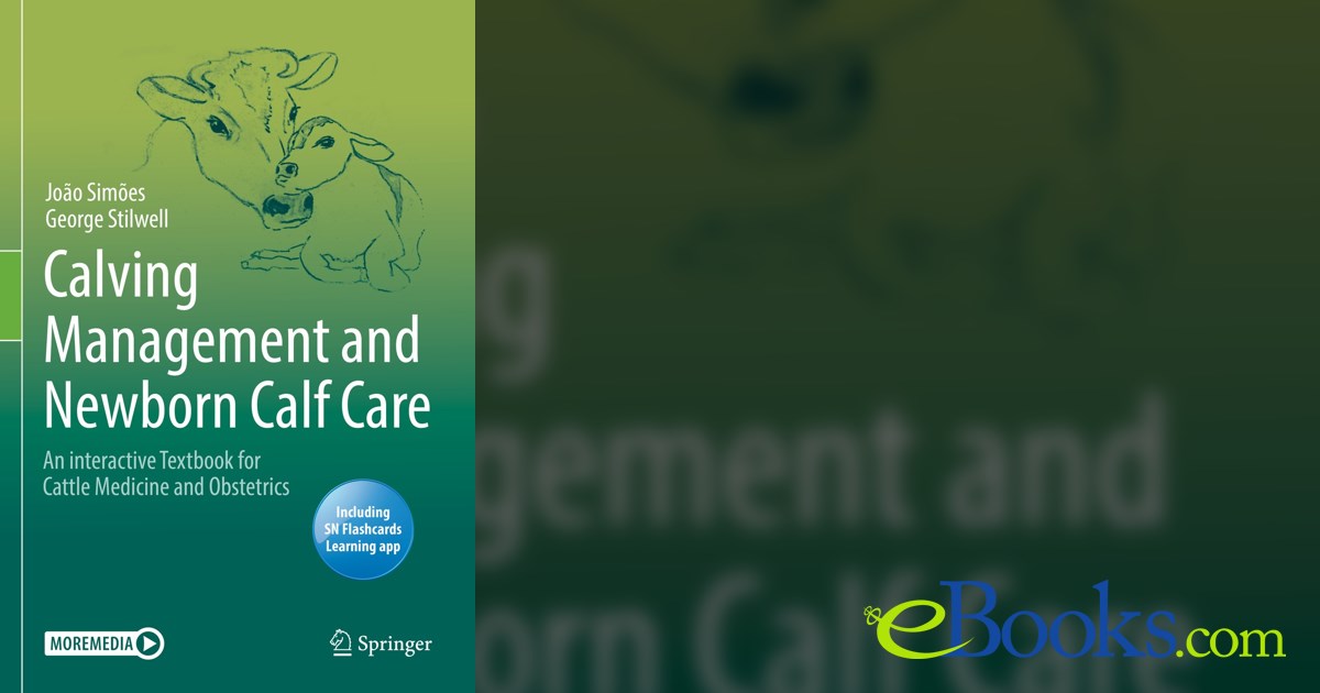 Calving Management and Newborn Calf Care by JoÃ£o SimÃµes (ebook)