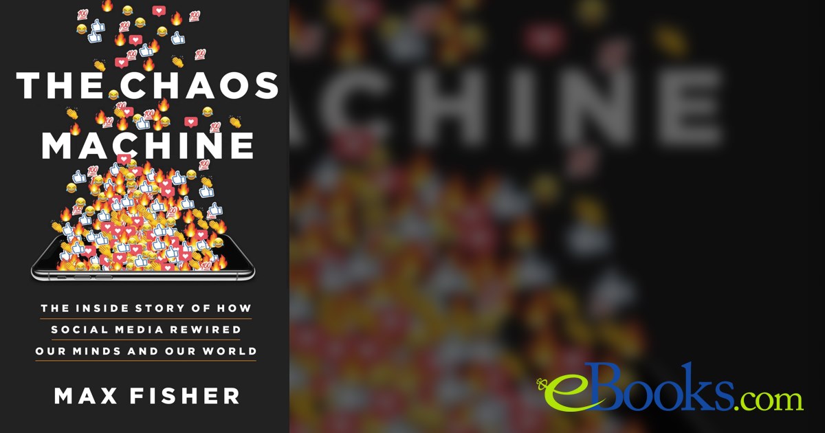 The Chaos Machine by Max Fisher (ebook)