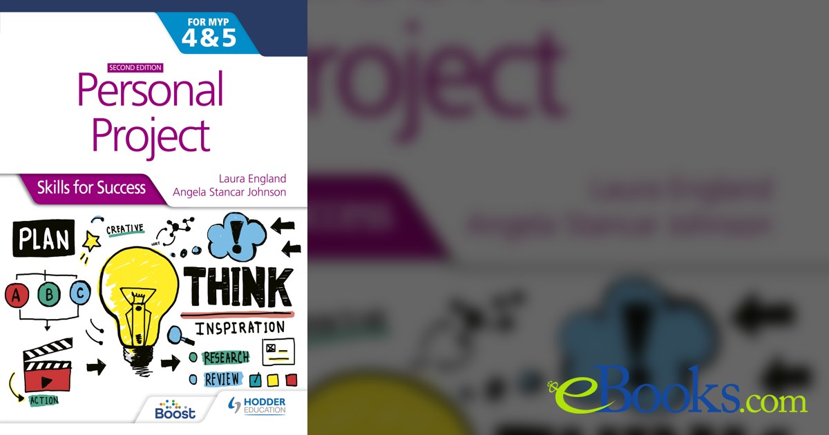 Personal Project for the IB MYP 4&5: Skills for Success Second edition