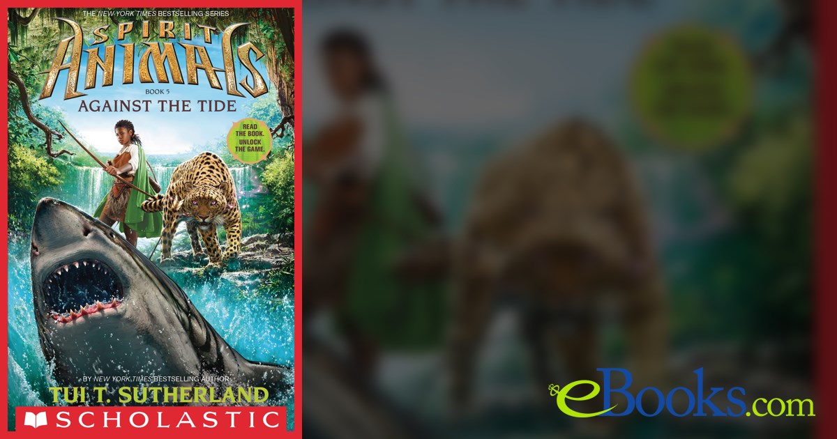 Against the Tide (Spirit Animals, Book 5)